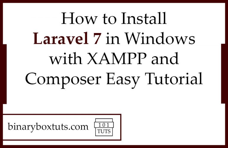 How to Install Laravel 7 in Windows with XAMPP and Composer Easy ...